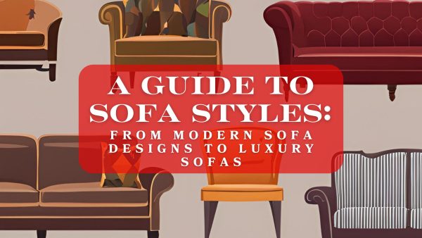 A Guide to Sofa Styles: From Modern Sofa Designs to Luxury Sofas ...
